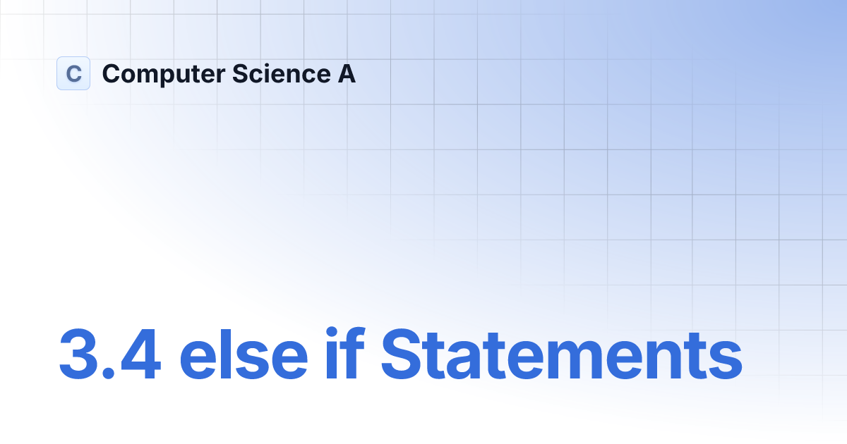 3.4 else if Statements | Computer Science A