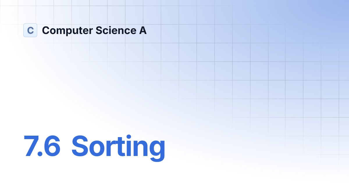 7.6 Sorting | Computer Science A